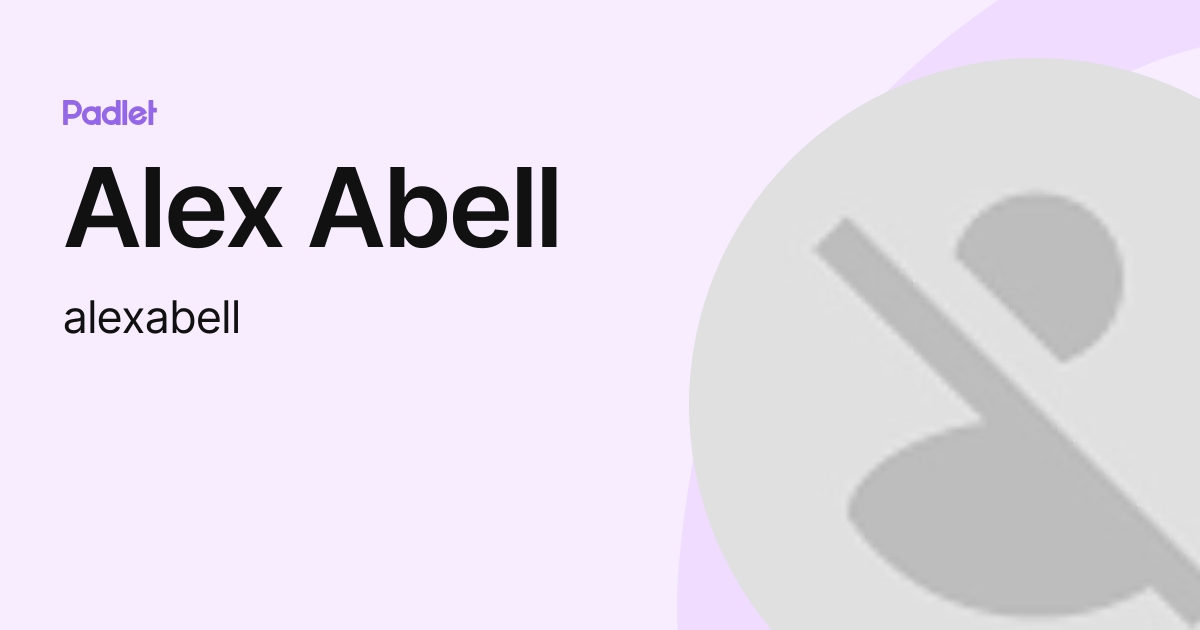 Alex Abell (alexabell) profile | Padlet