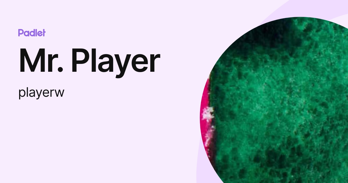 Mr. Player (playerw) profile | Padlet