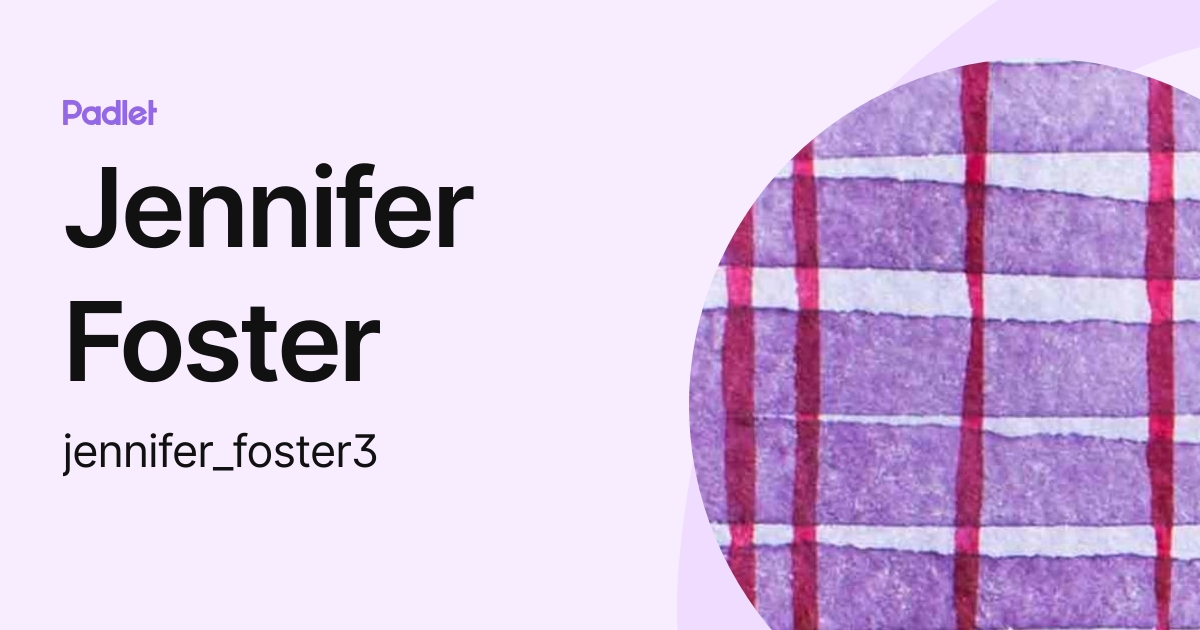 Jennifer Foster (jennifer_foster3) profile | Padlet