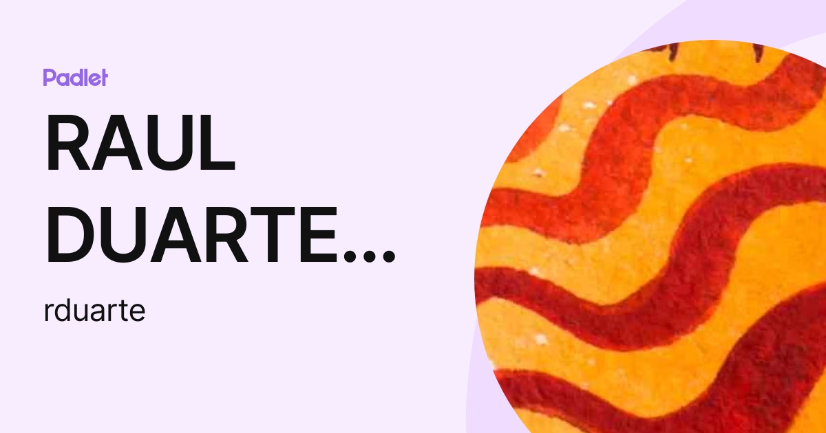 RAUL DUARTE REINALDO (rduarte) profile | Padlet