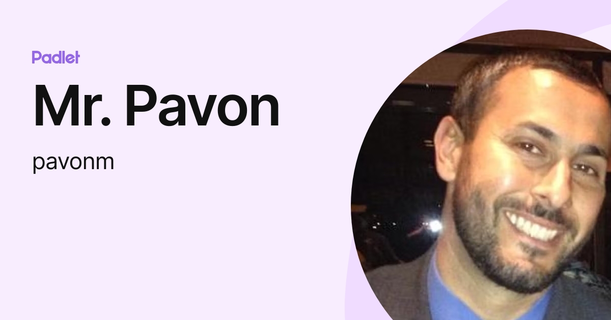 Mr. Pavon (pavonm) profile | Padlet