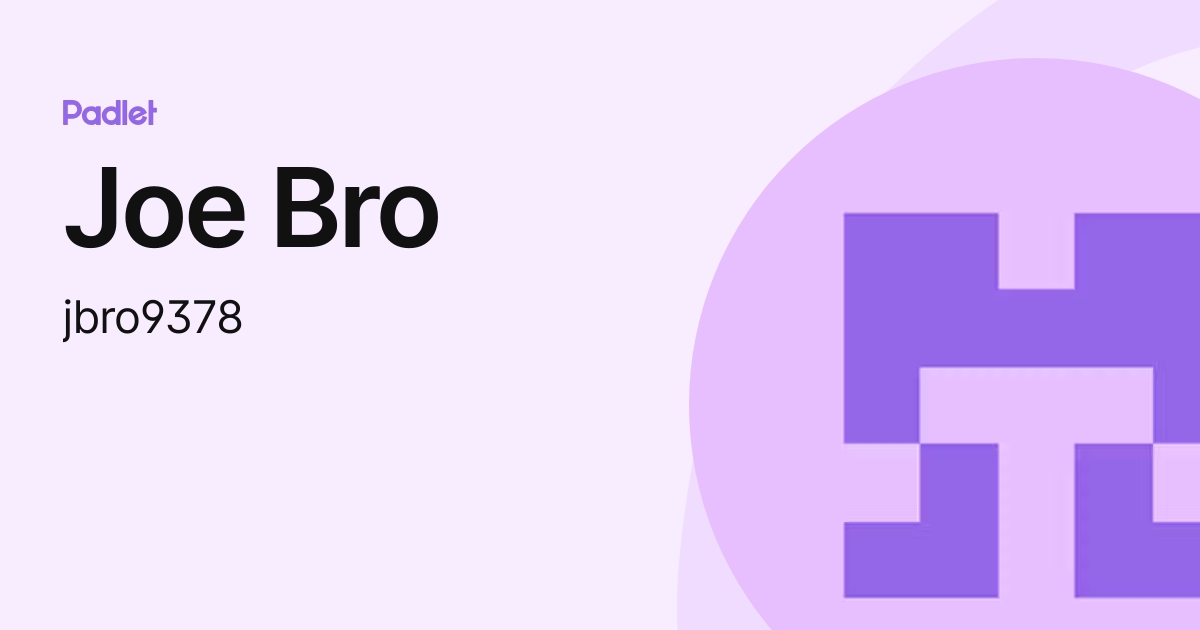 Joe Bro (jbro9378) profile | Padlet
