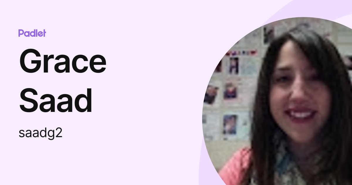 Grace Saad (saadg2) profile | Padlet