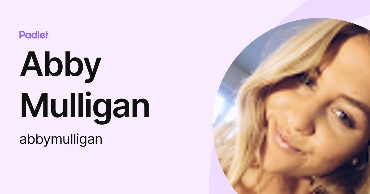Abby Mulligan (abbymulligan) profile | Padlet