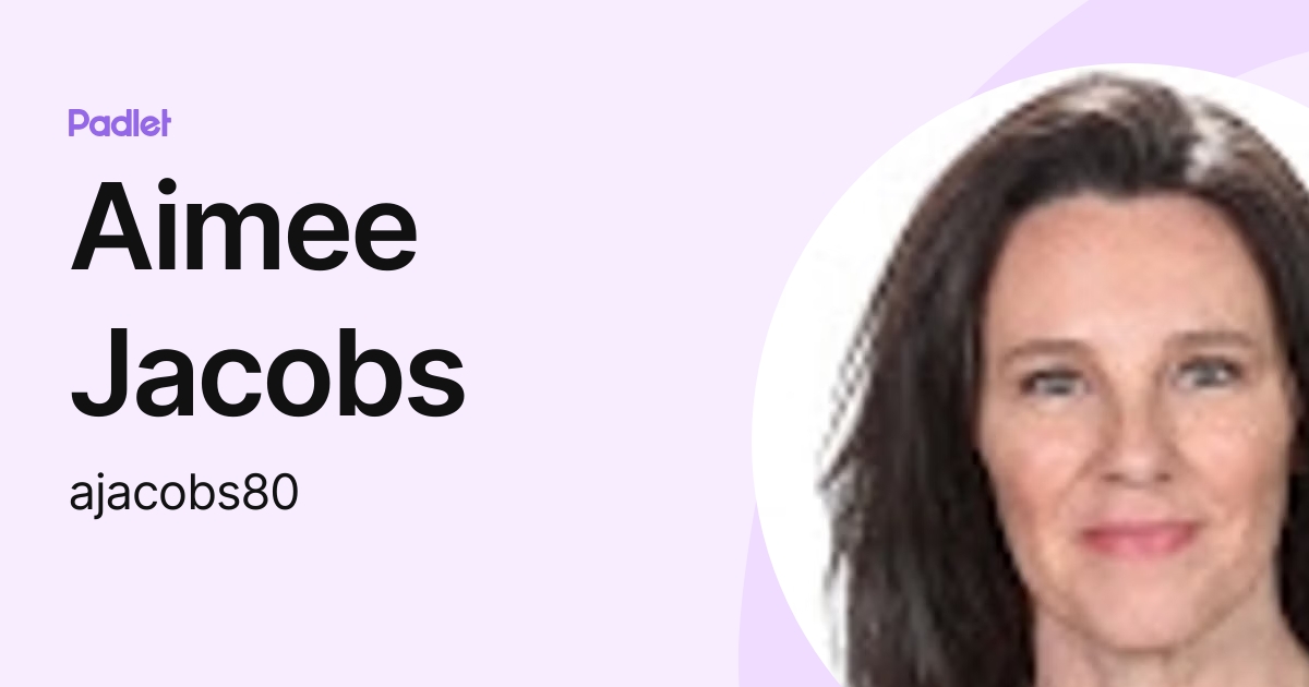 Aimee Jacobs (ajacobs80) profile | Padlet