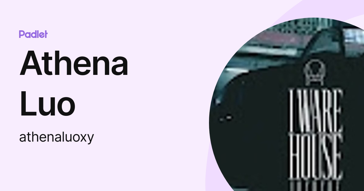 Athena Luo (athenaluoxy) profile | Padlet