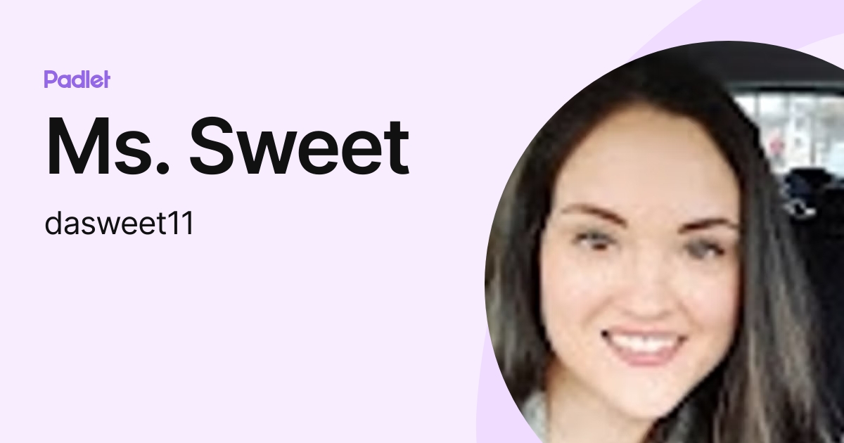 Ms. Sweet (dasweet11) profile | Padlet