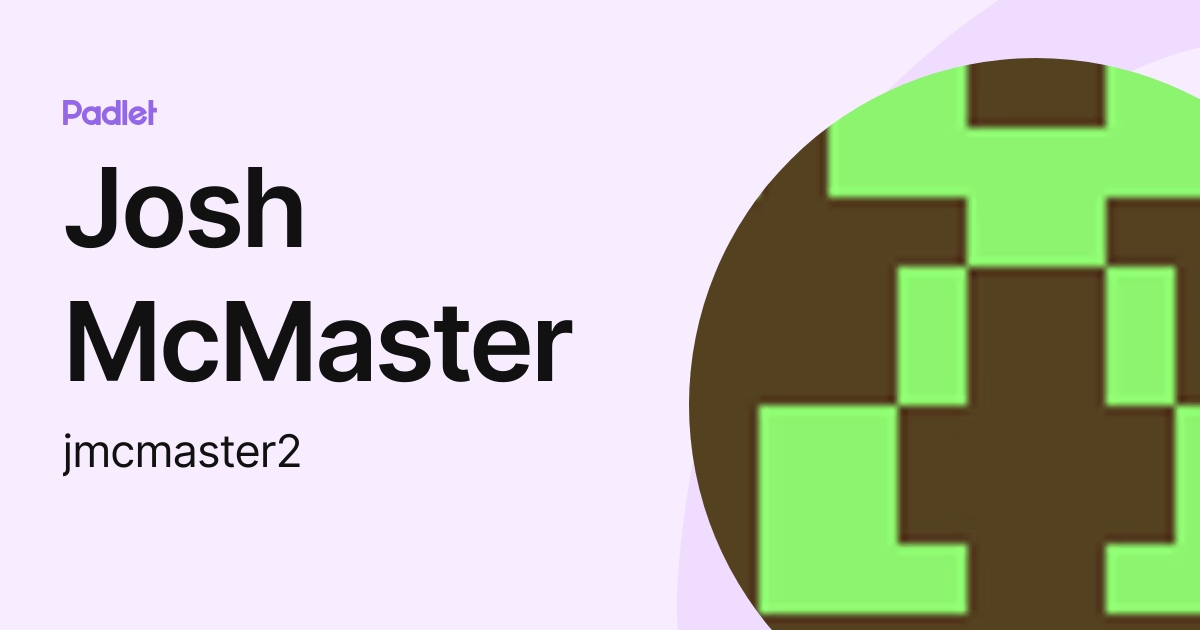 Josh McMaster (jmcmaster2) profile | Padlet