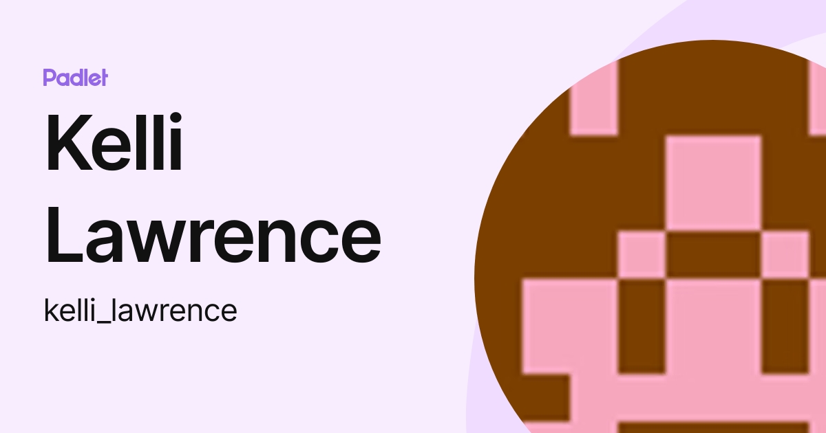 Kelli Lawrence (kelli_lawrence) profile | Padlet