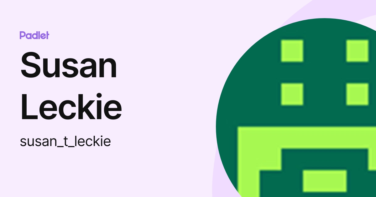 Susan Leckie (susan_t_leckie) profile | Padlet
