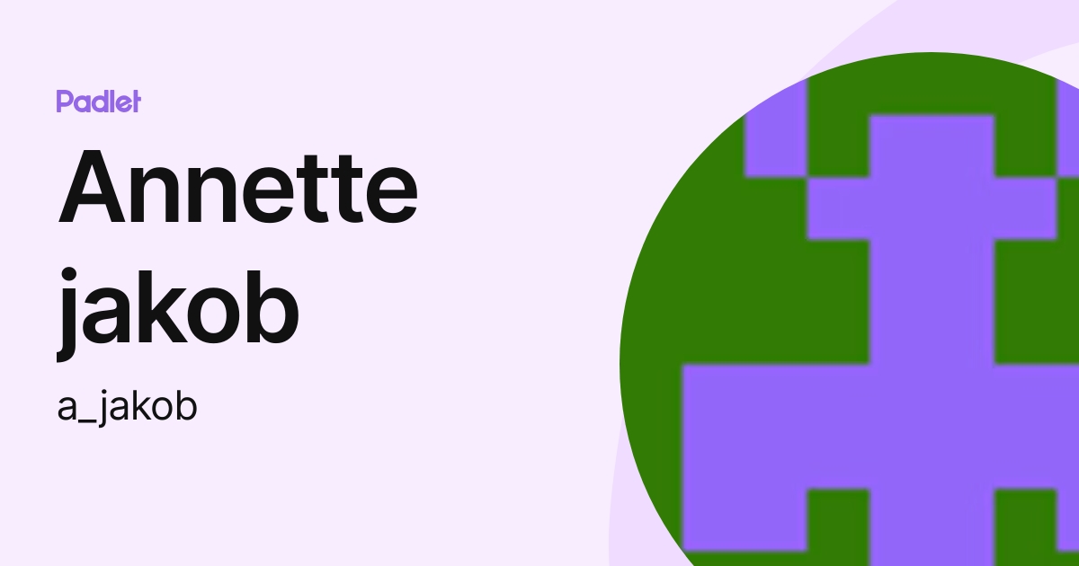 Annette jakob (a_jakob) profile | Padlet
