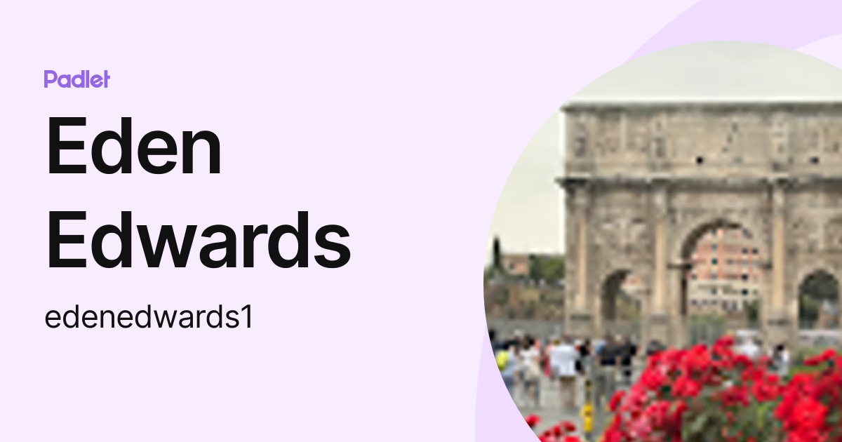 Eden Edwards (edenedwards1) profile | Padlet