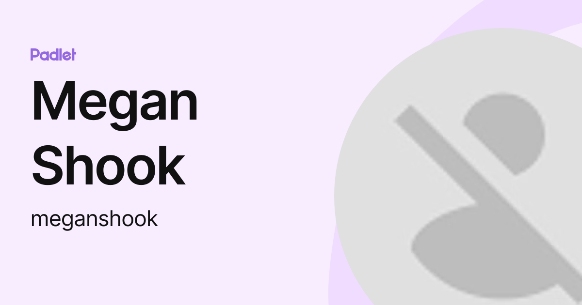 Megan Shook (meganshook) profile | Padlet