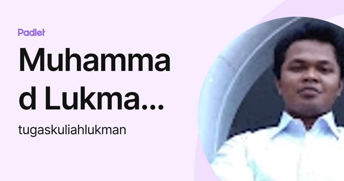 Muhammad Lukman Arifianto (tugaskuliahlukman) profile | Padlet