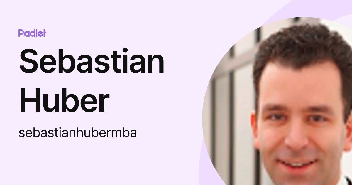 Sebastian Huber (sebastianhubermba) profile | Padlet