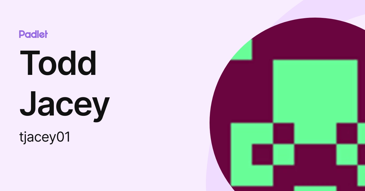 Todd Jacey (tjacey01) profile | Padlet