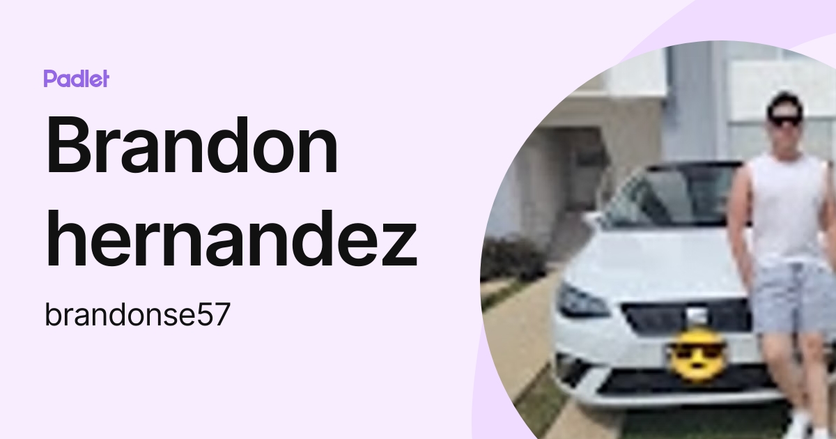 Brandon hernandez (brandonse57) profile | Padlet