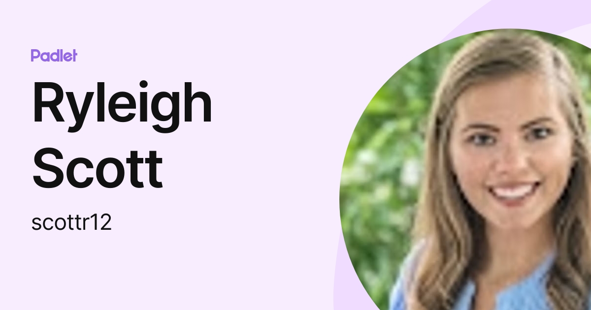 Ryleigh Scott (scottr12) profile | Padlet