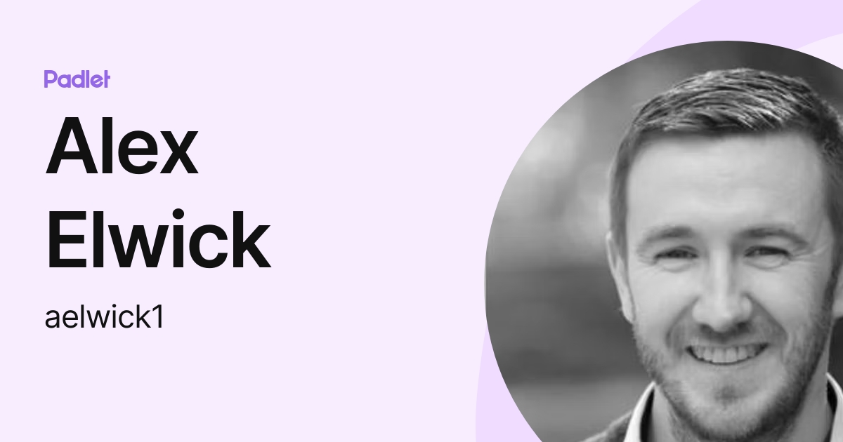 Alex Elwick (aelwick1) profile | Padlet