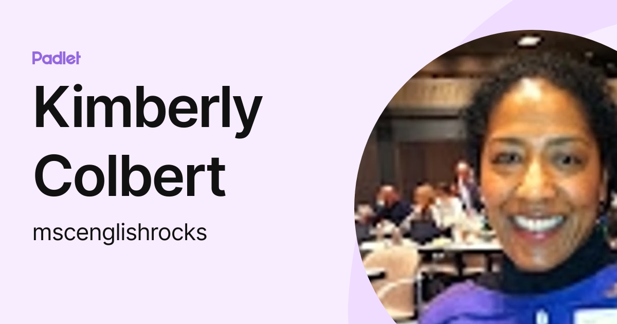 Kimberly Colbert (mscenglishrocks) profile | Padlet