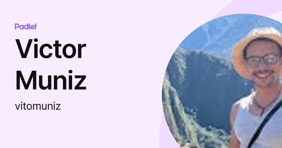 Victor Muniz (vitomuniz) profile | Padlet