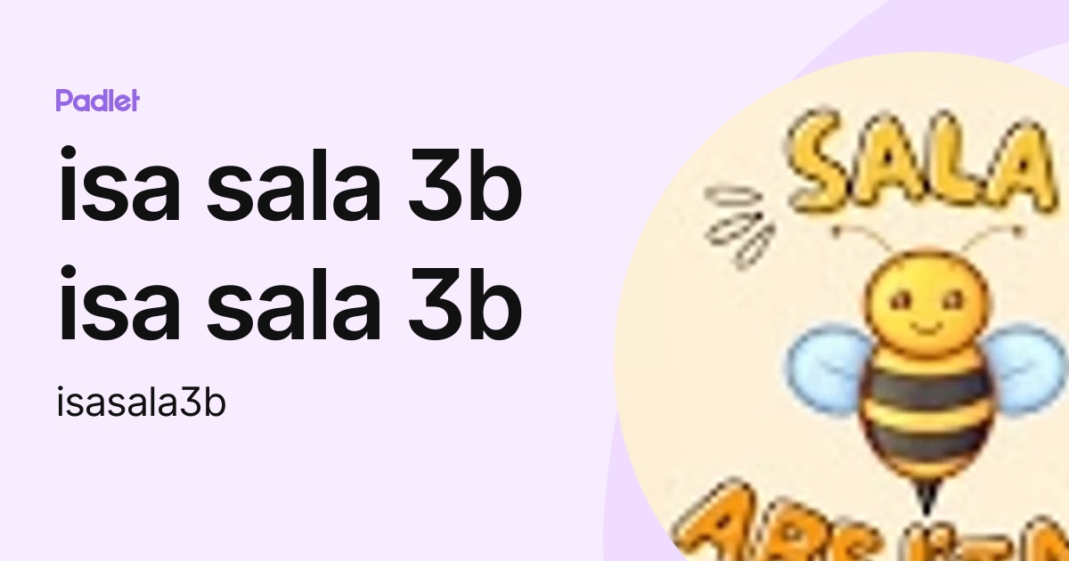 isa sala 3b isa sala 3b (isasala3b) profile | Padlet