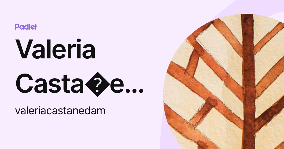 Valeria Casta eda Mena - Estudiante (valeriacastanedam) profile | Padlet