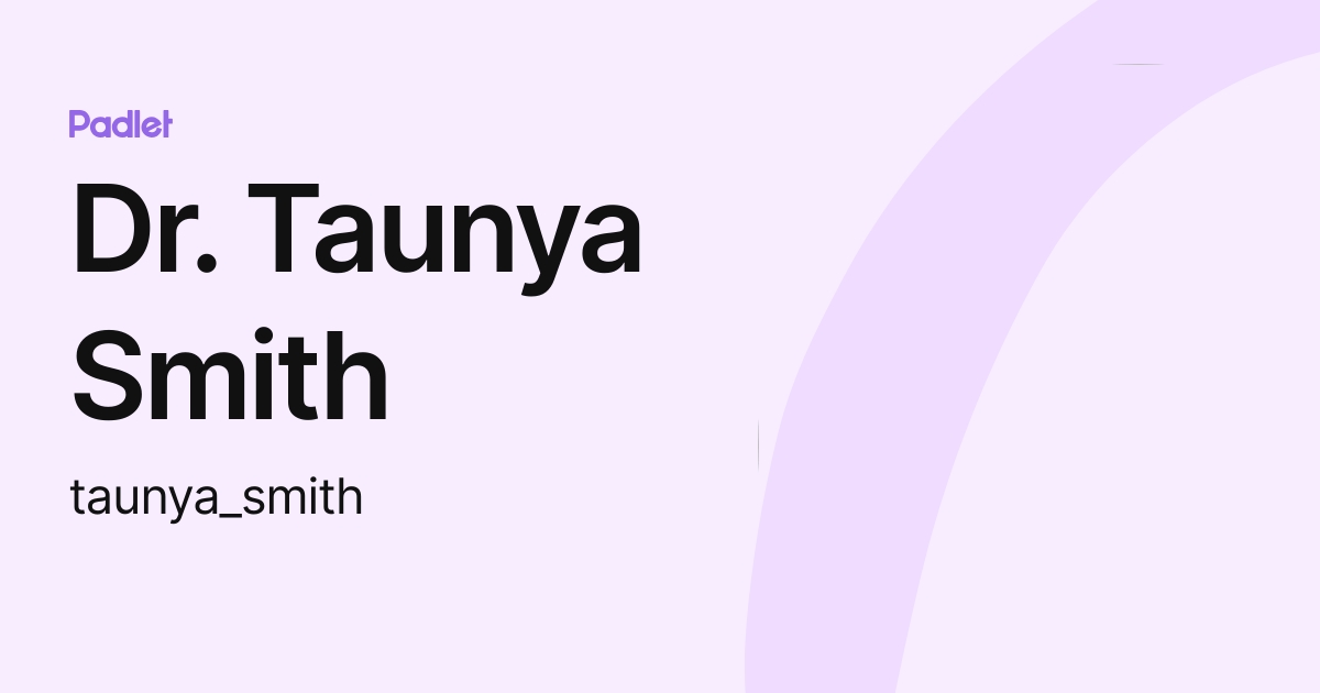 Dr. Taunya Smith (taunya_smith) profile | Padlet