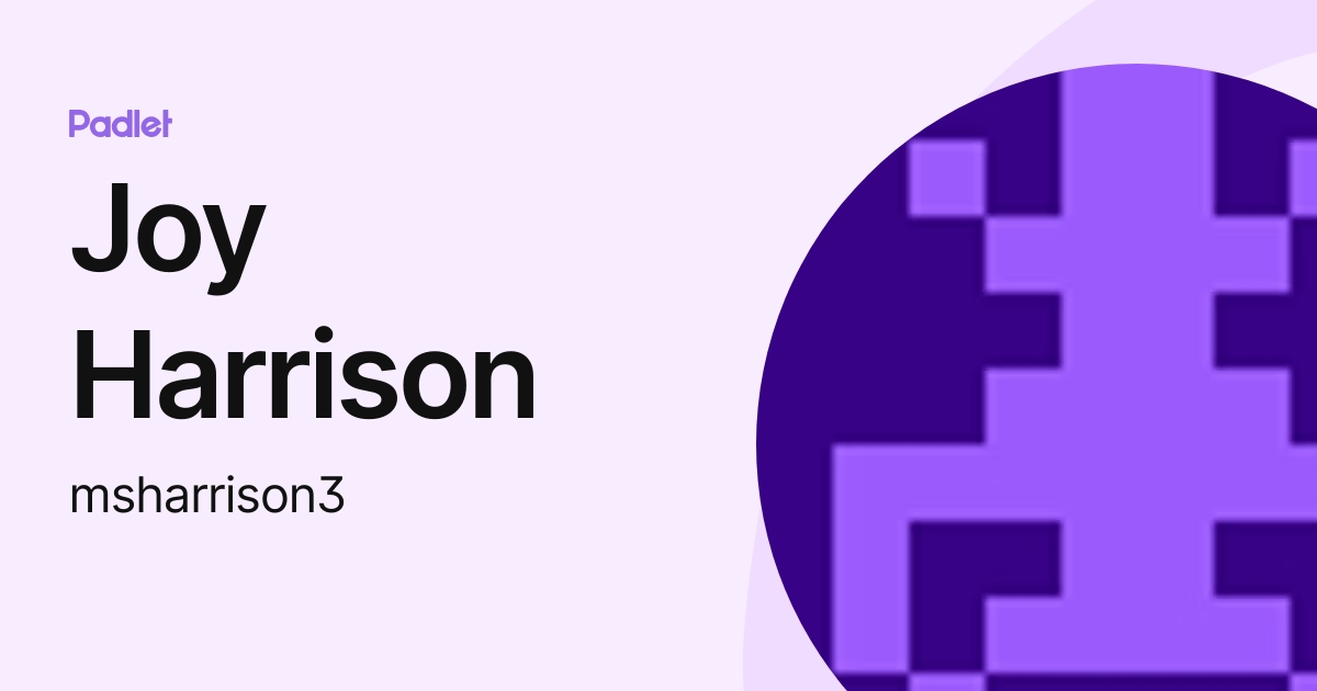 Joy Harrison (msharrison3) profile | Padlet