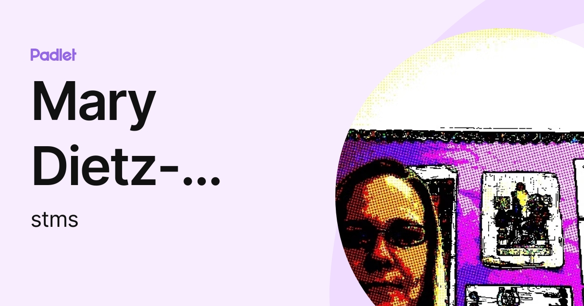 Mary Dietz-Batchelor (stms) profile | Padlet