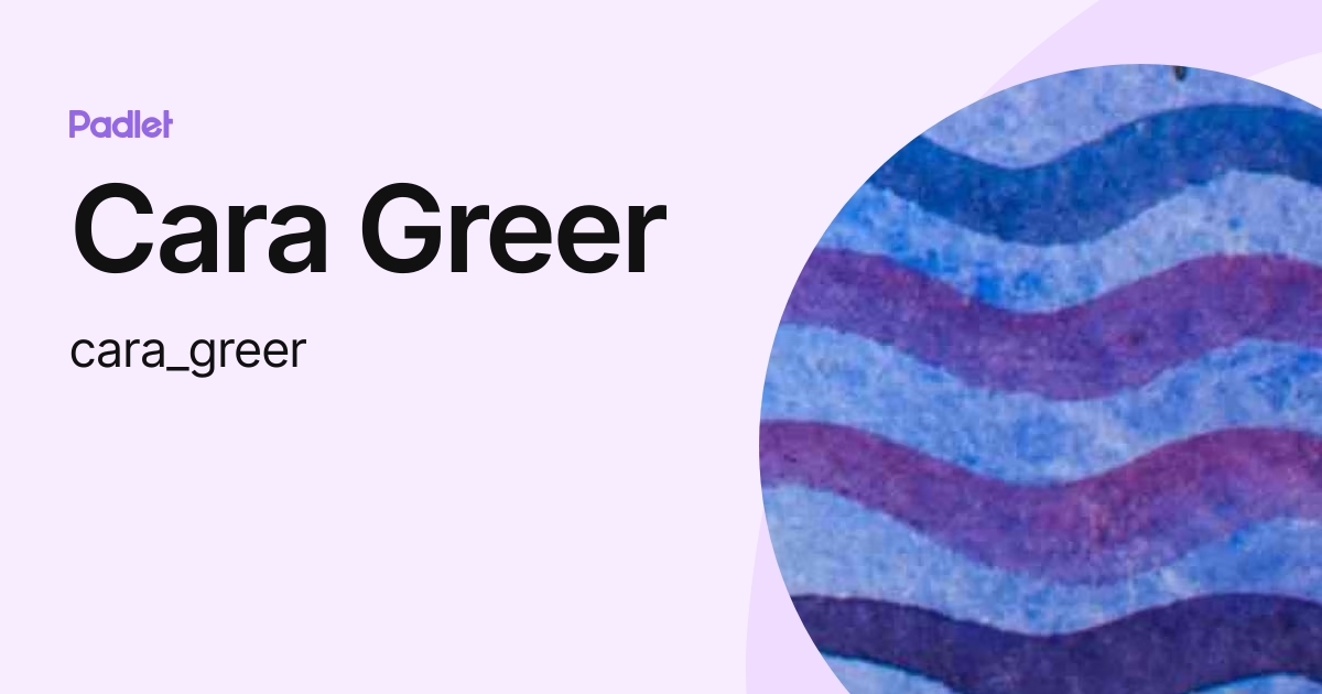 Cara Greer (cara_greer) profile | Padlet