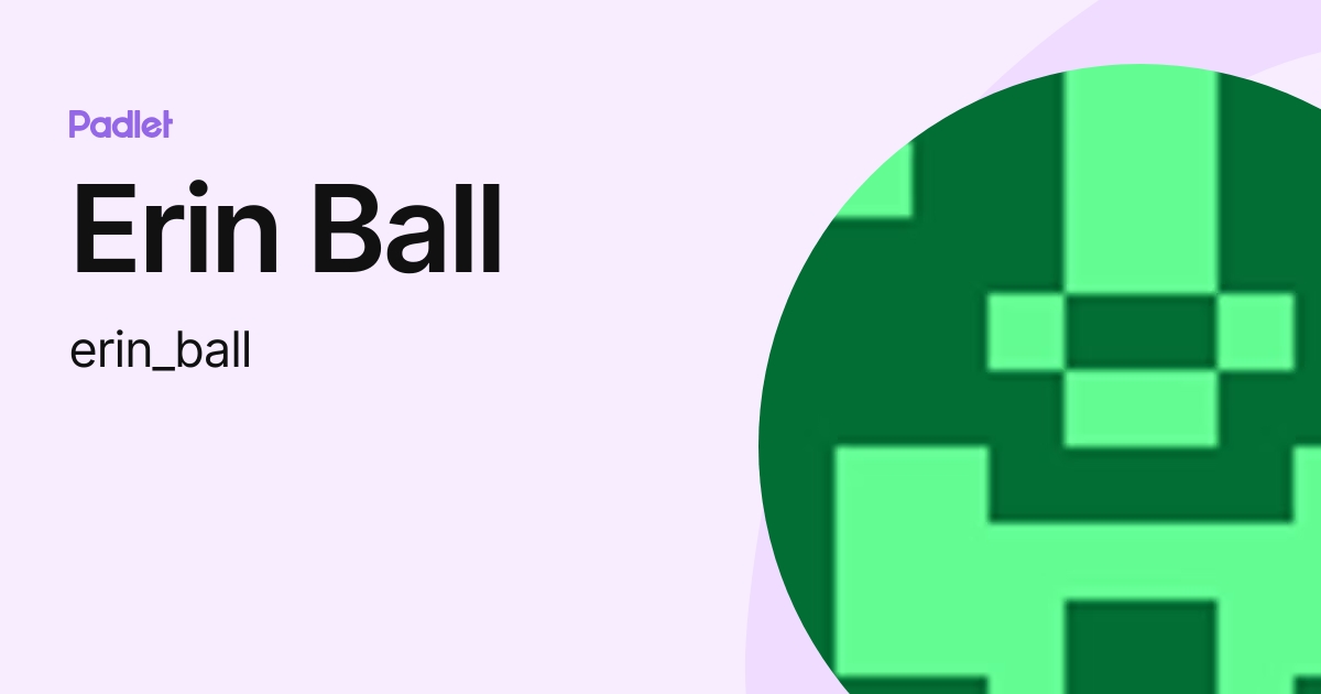 Erin Ball (erin_ball) profile | Padlet