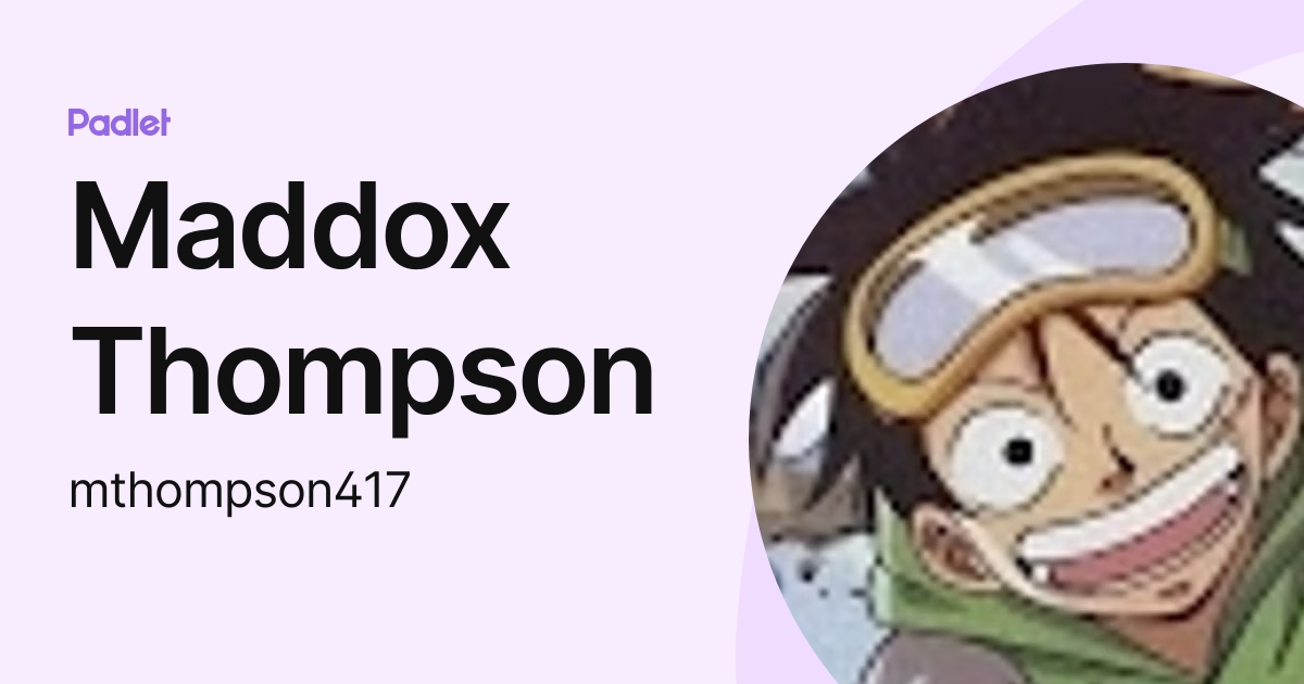 Maddox Thompson (mthompson417) profile | Padlet