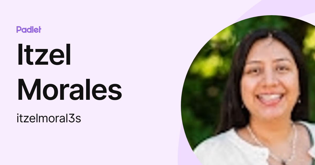 Itzel Morales (itzelmoral3s) profile | Padlet