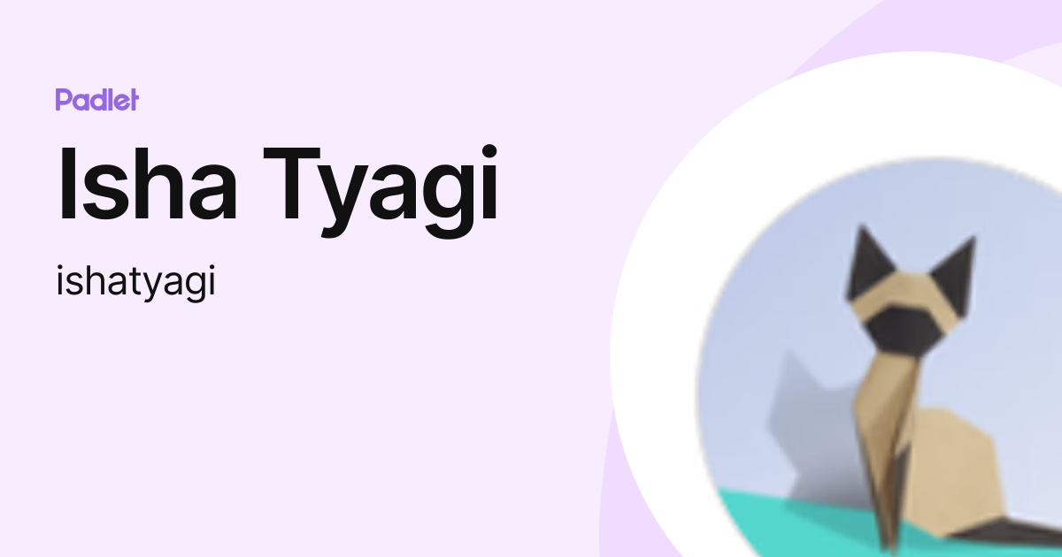 Isha Tyagi (ishatyagi) profile | Padlet