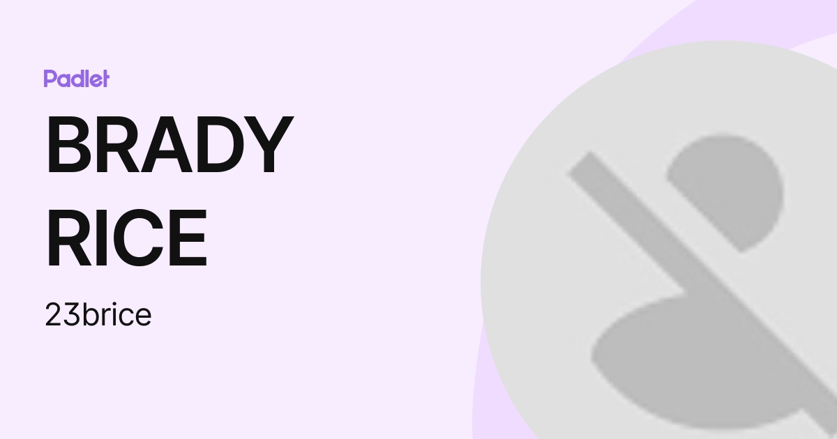 BRADY RICE (23brice) profile | Padlet
