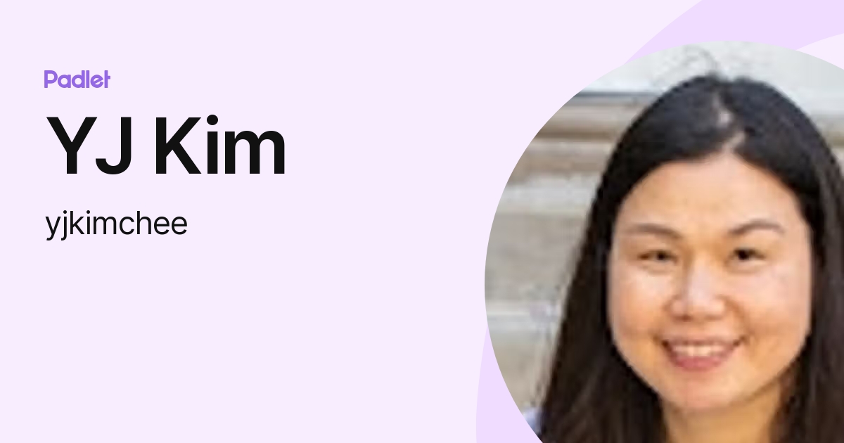 YJ Kim (yjkimchee) profile | Padlet