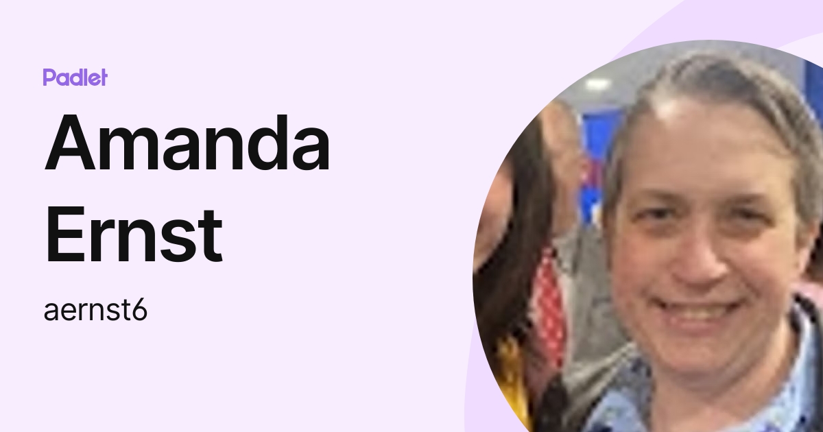 Amanda Ernst (aernst6) profile | Padlet