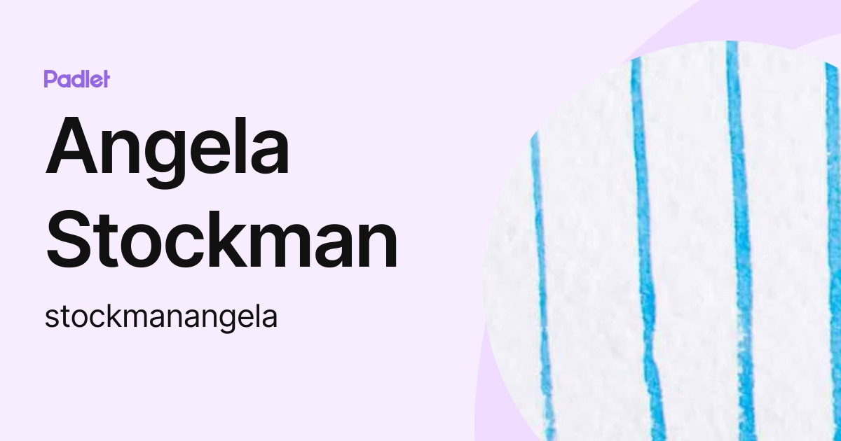 Angela Stockman (stockmanangela) profile | Padlet