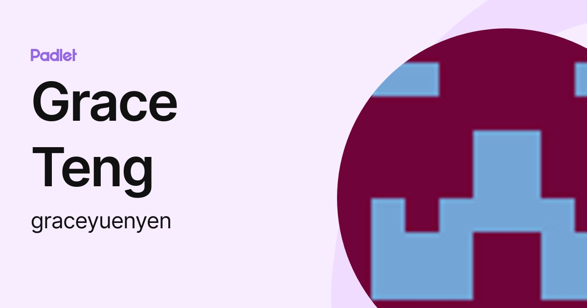Grace Teng (graceyuenyen) profile | Padlet