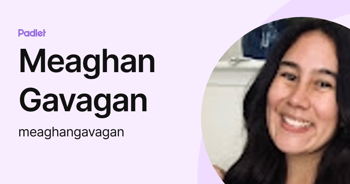 Meaghan Gavagan (meaghangavagan) profile | Padlet