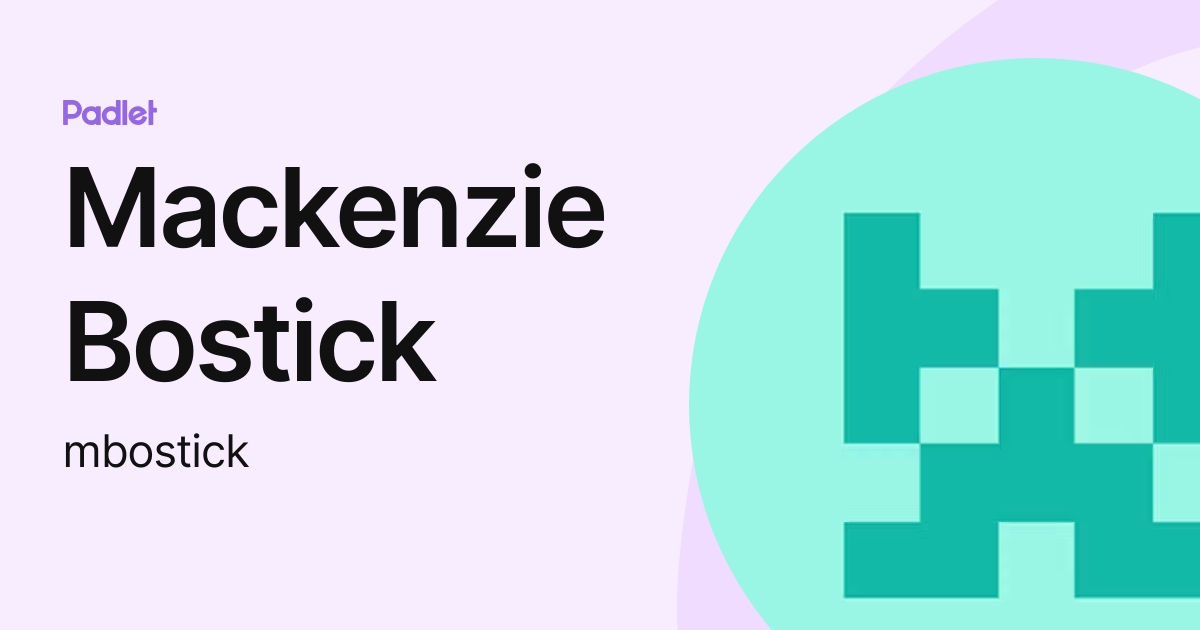 Mackenzie Bostick (mbostick) profile | Padlet