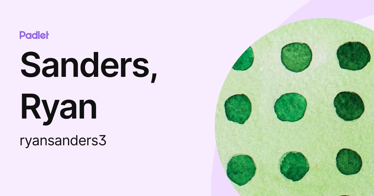 Sanders, Ryan (ryansanders3) profile | Padlet