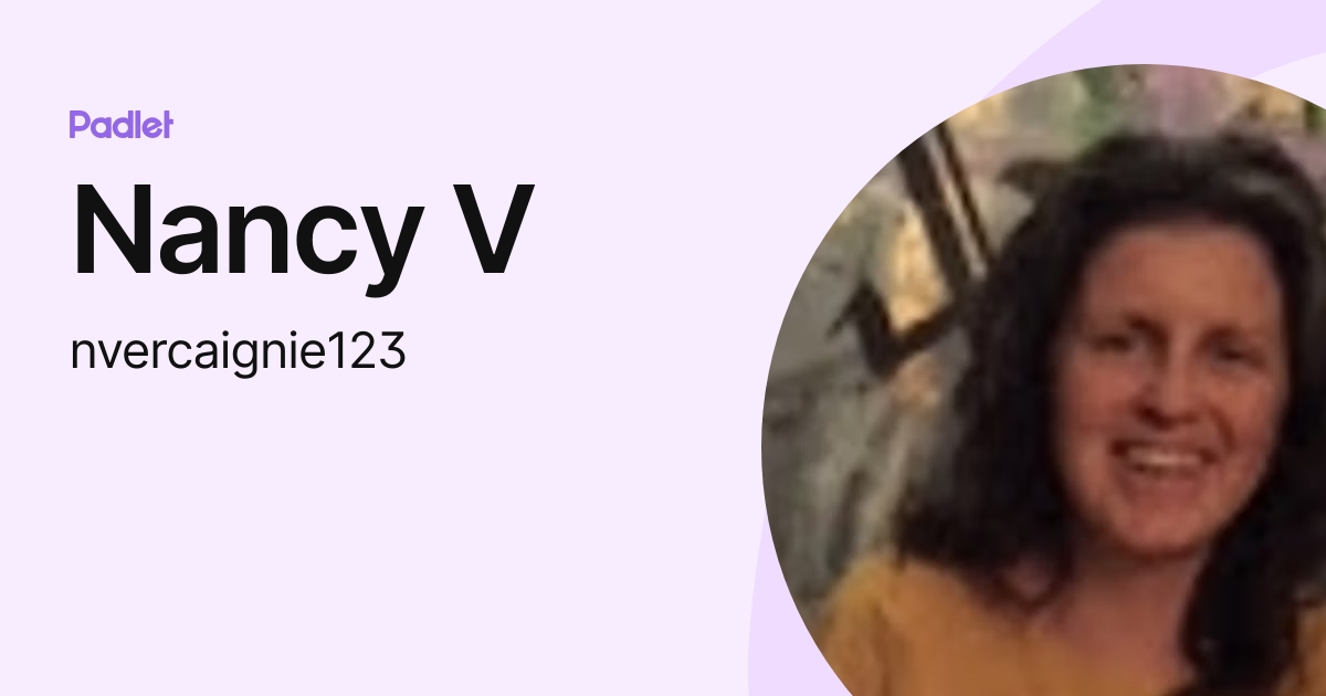 Nancy V (nvercaignie123) profile | Padlet