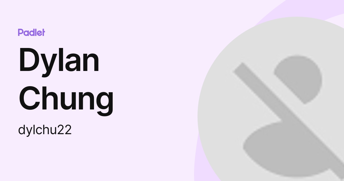 Dylan Chung (dylchu22) profile | Padlet