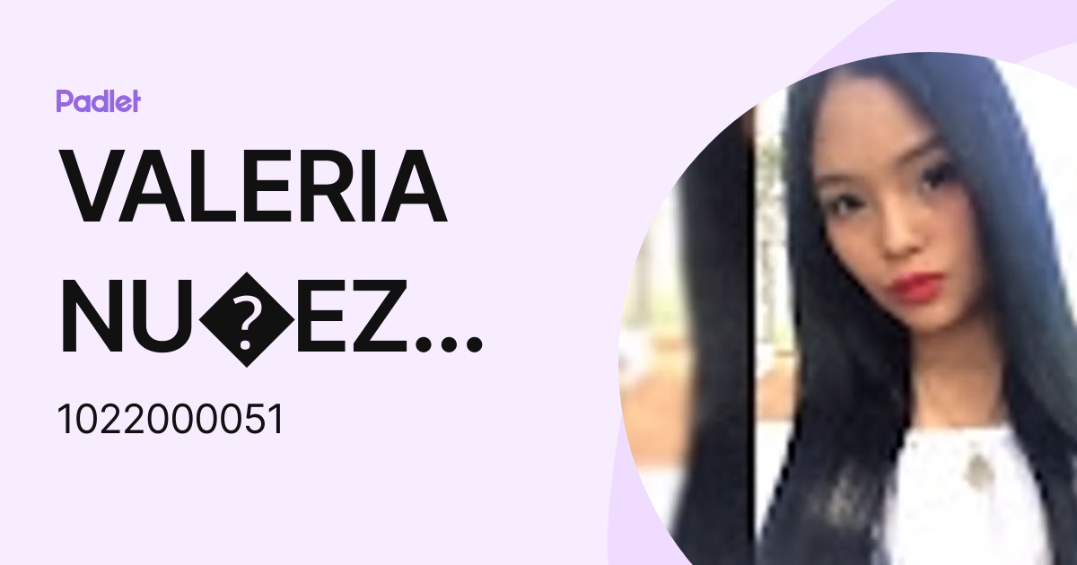 VALERIA NU EZ HERNANDEZ (1022000051) profile | Padlet