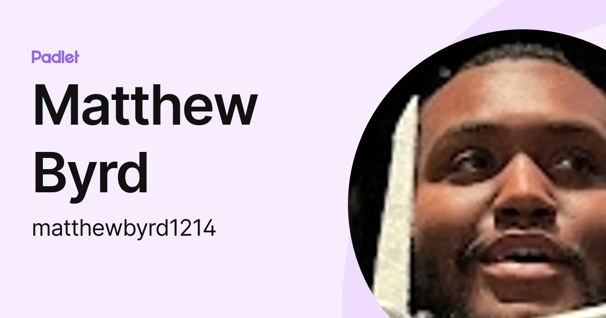 Matthew Byrd (matthewbyrd1214) profile | Padlet