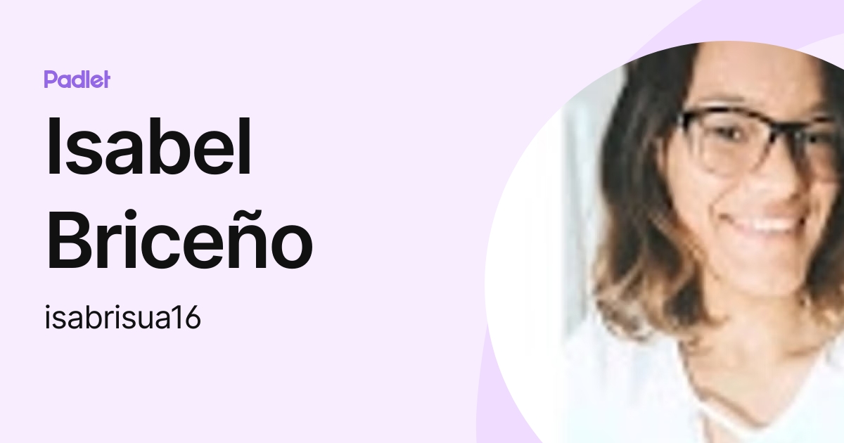 Isabel Briceño (isabrisua16) profile | Padlet