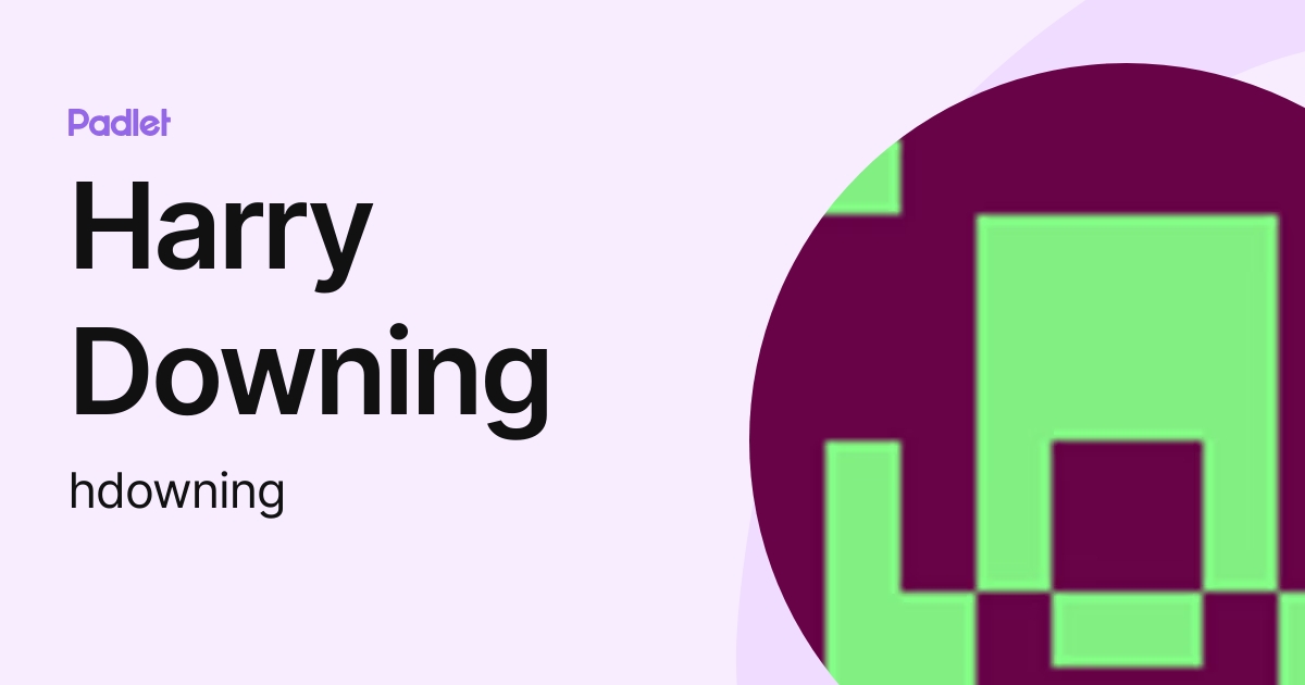 Harry Downing (hdowning) profile | Padlet