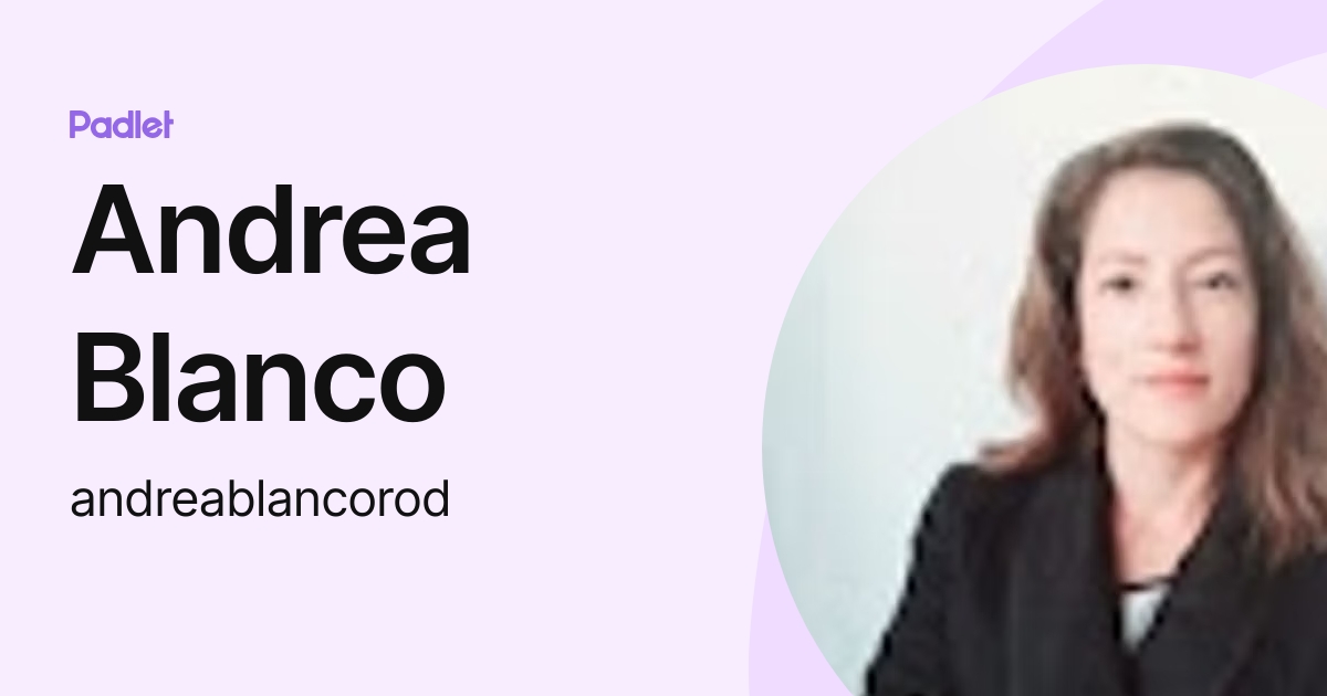 Andrea Blanco (andreablancorod) profile | Padlet